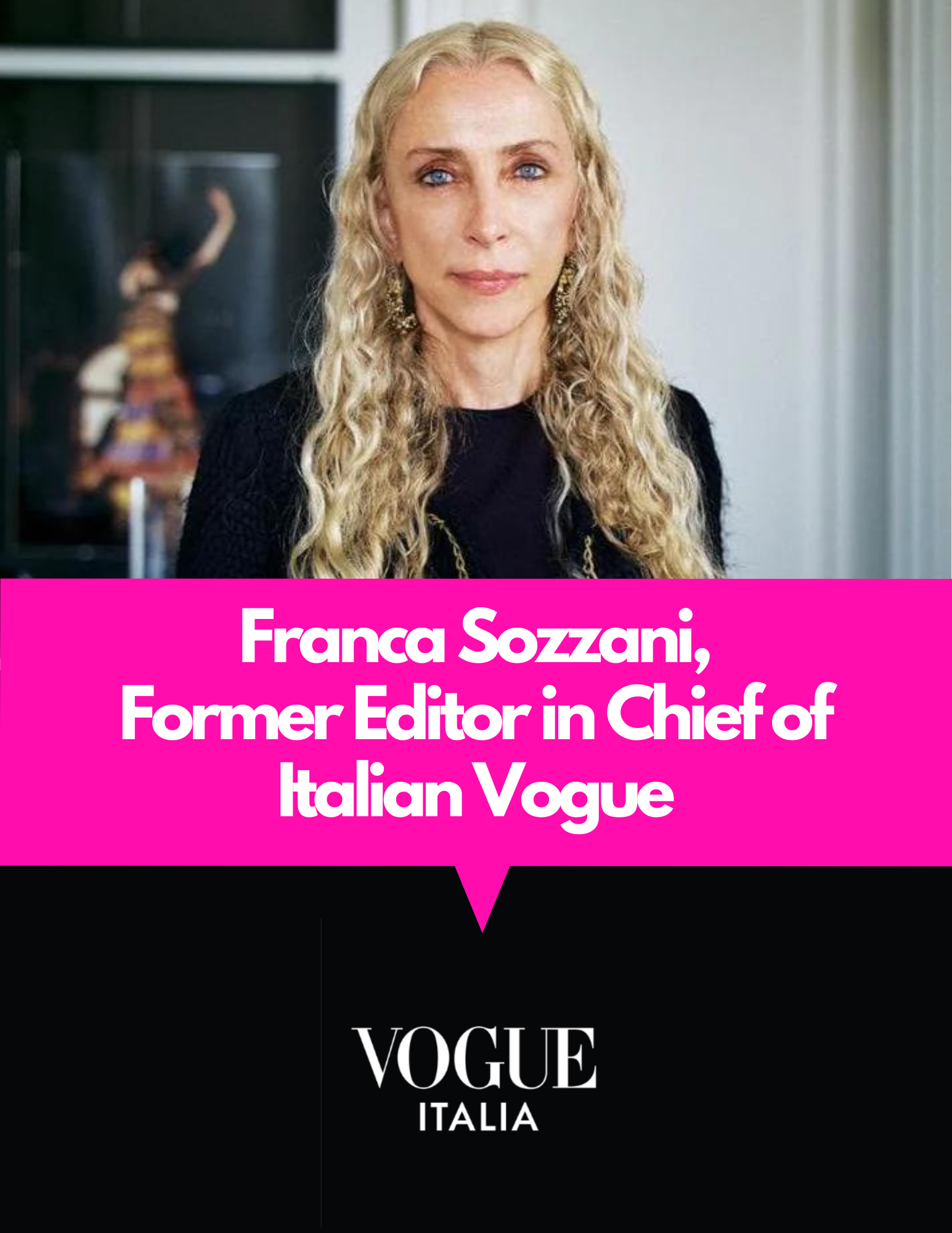 Honoring Franca Sozzani, Former Editor in Chief of Italian Vogue ...