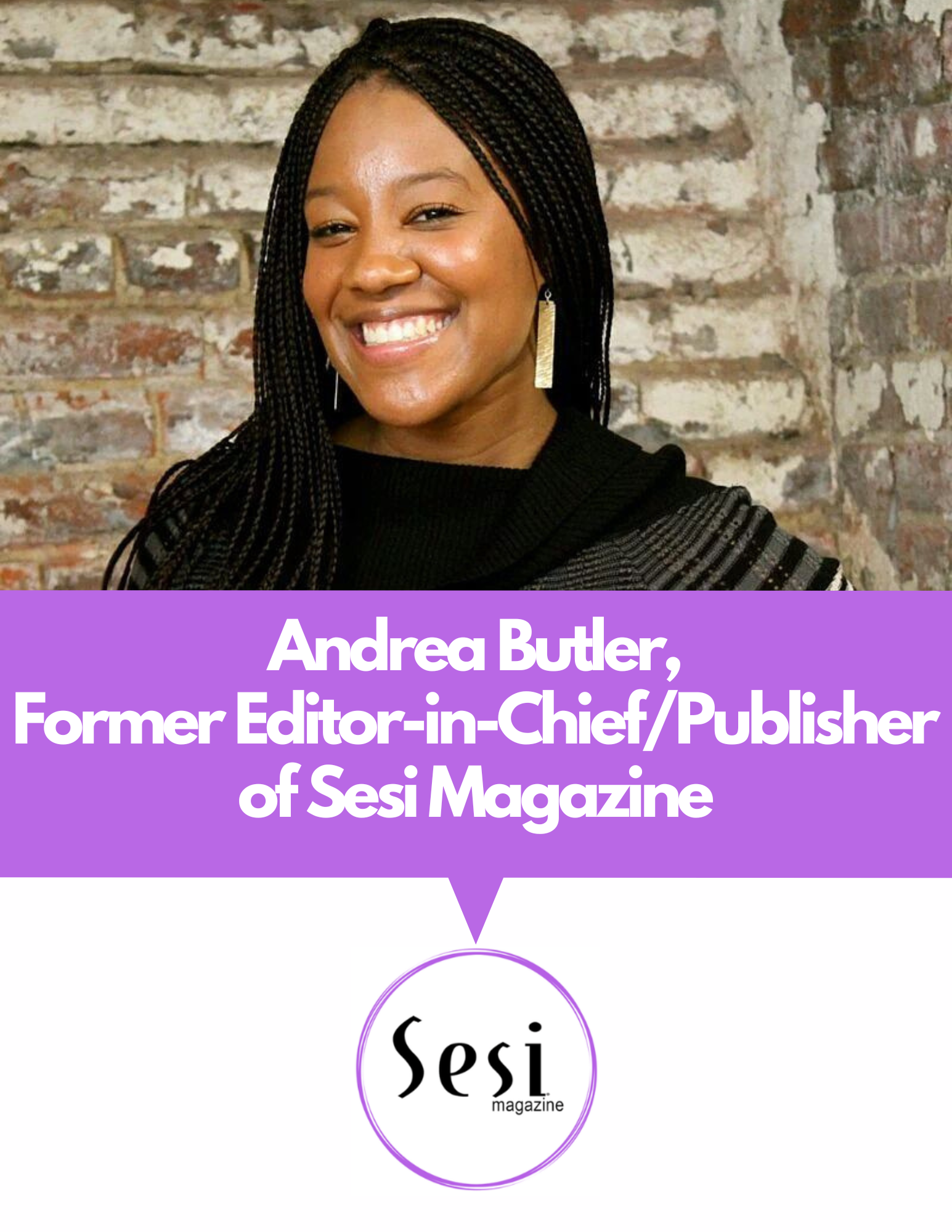 Honoring Andréa Butler, Sesi Magazine's Former Editor-in-Chief/Publish ...